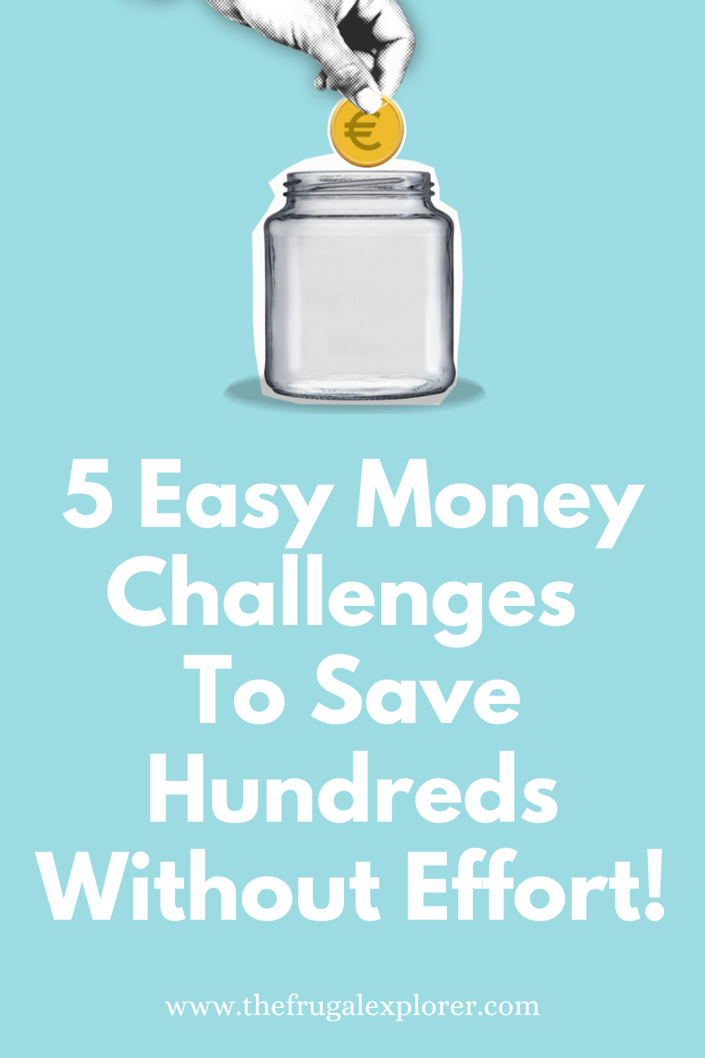 5 Easy Money Challenges To Do - The Frugal Explorer