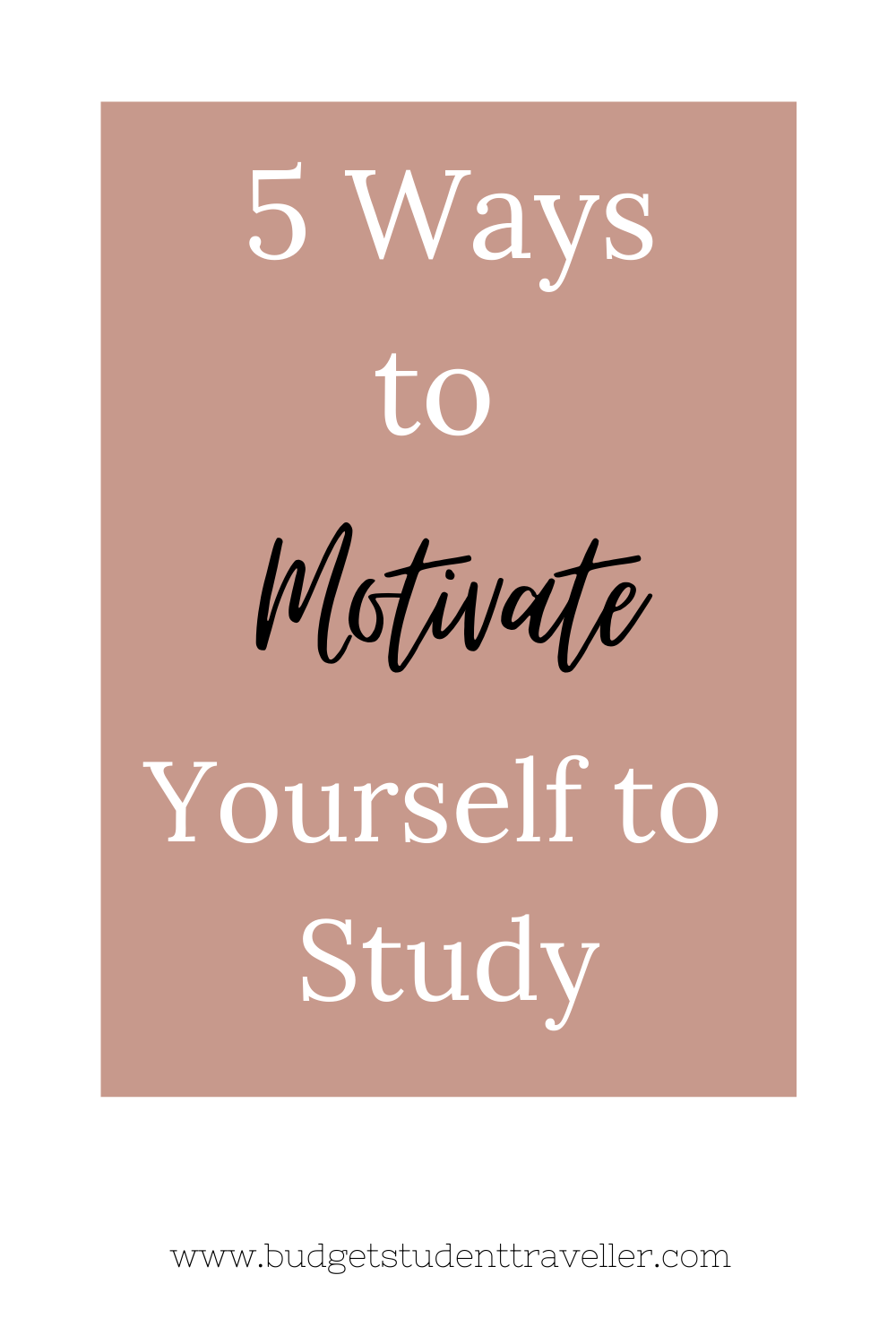 5 Ways To Motivate Yourself To Study - The Frugal Explorer
